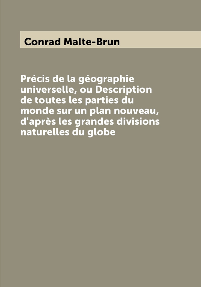 Precis de la geographie universelle, ou Description de toutes les ...